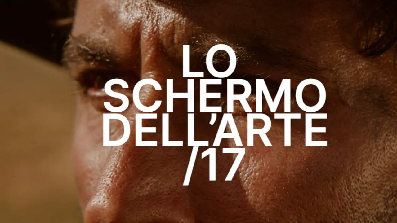 Lo Schermo dell'Arte. Dal 12 al 24 novembre 2024
